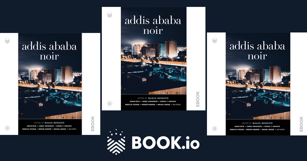 Addis Ababa Noir - Book.io