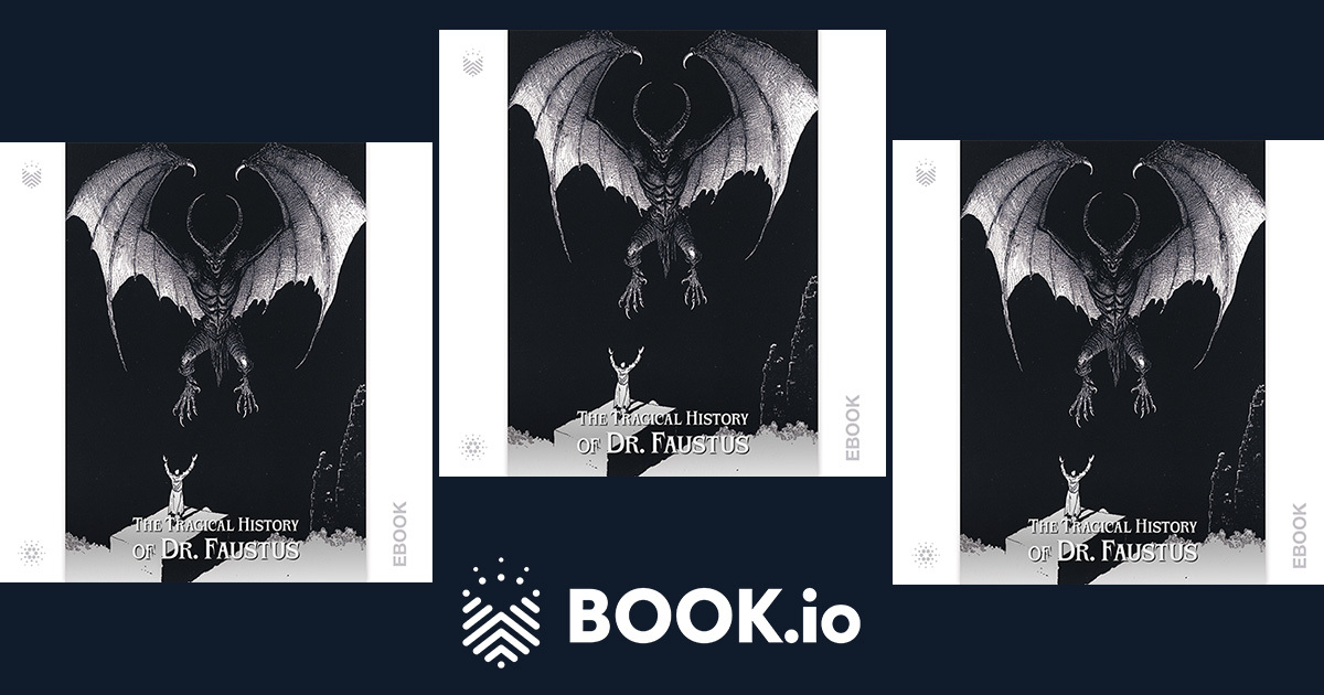 The Tragical History of Dr. Faustus: Standard Edition - Book.io